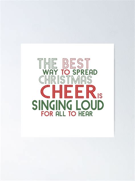 The Best Way To Spread Christmas Cheer Is Singing Loud For All To Hear