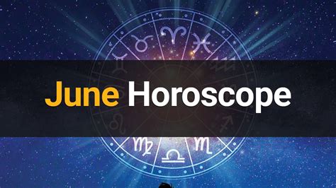 June Horoscope Elaborate Compendium For All Zodiac Signs