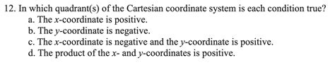 Solved In Which Quadrant S Of The Cartesian Coordinate Chegg Com