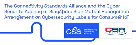 The Connectivity Standards Alliance And The Cyber Security Agency Of Singapore Sign Mutual