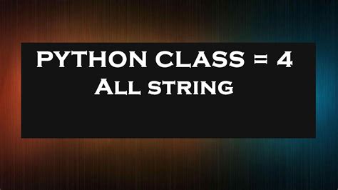 Basic Python All String Tutorial বেসিক পাইথন শিখুন বাংলায় Class 4 Youtube