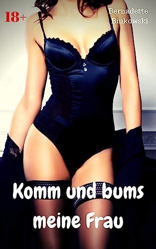Komm Und Bums Meine Frau Perverse Dreier Story Ebook Binkowski
