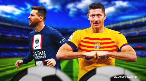 Barcelona Robert Lewandowski Has Clear Feelings On Lionel Messi