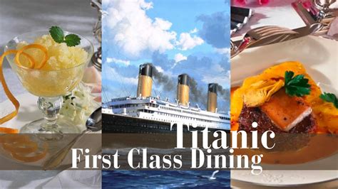 A Closer Look First Class Dining On The Titanic Cultured Elegance Youtube
