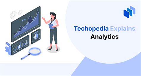 What Is Analytics Definition Types And Examples Techopedia