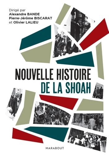 Nouvelle Histoire De La Shoah De Alexandre Bande Poche Livre Decitre