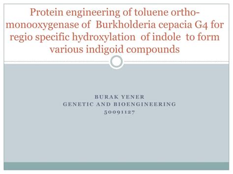 Protein Engineering Of Toluene Ortho Monooxygenase Of Burkholderia