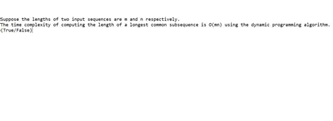 Solved Suppose The Lengths Of Two Input Sequences Are M And Chegg Com
