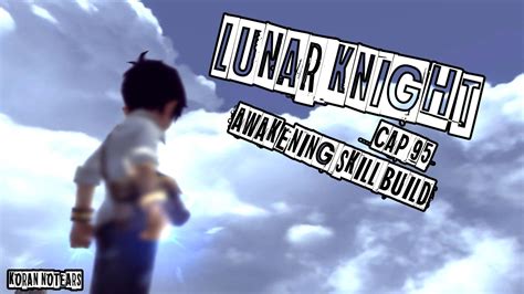 Dragon Nest Lunar Knight Cap 95 Awakening Skill Build Underboard Media
