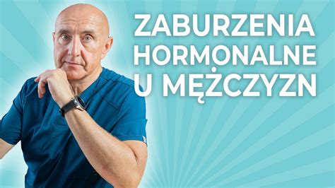 Kilka słów o zdrowiu Waszych facetów Czyli o zaburzeniach hormonalnych