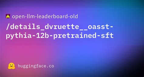 open llm leaderboard old details dvruette oasst pythia 12b pretrained