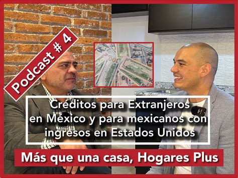 Capítulo Más que una casa Hogares plus con Rodolfo Coronado Créditos Hipotecarios para