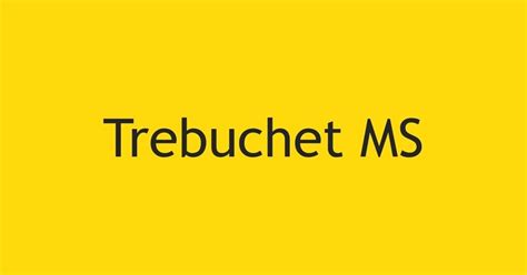 The All Around Trebuchet Ms Font And Its Features And Applications
