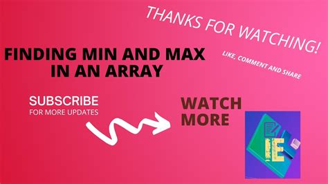 Finding Minimum And Maximum Values In An Array Youtube