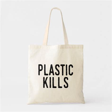 Plastic Kills Stop Pollution Save The Environment Tote Bag Zazzle