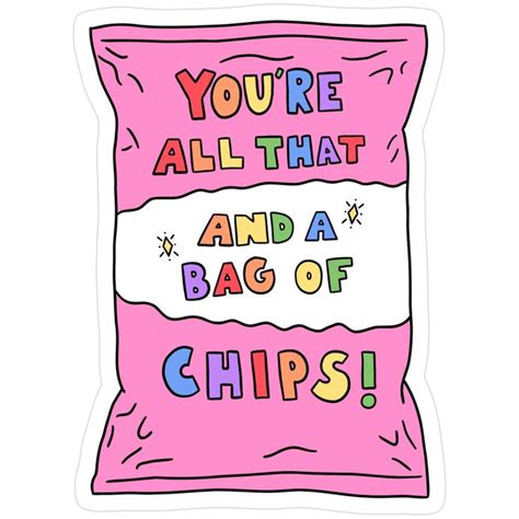 Youre All That And A Bag Of Chips Sticker In 2025 Quote Stickers
