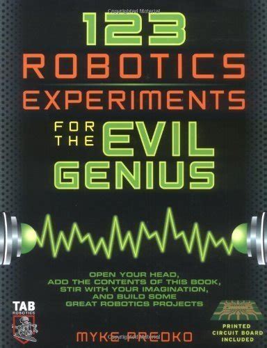 123 Robotics Experiments For The Evil Genius By Myke Predko Jan 23