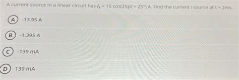 Solved A Current Source In A Linear Circuit Has Is 15 Chegg Com