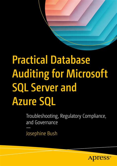 Practical Database Auditing For Microsoft Sql Server And Azure Sql Ebook By Josephine Bush