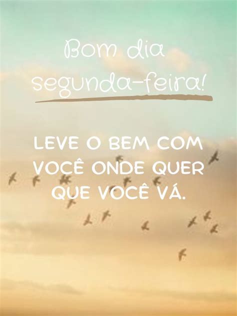 41 Frases de Bom dia Segunda feira Abençoada de Paz e Gratidão