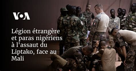 Légion étrangère et paras nigériens à l assaut du Liptako face au Mali