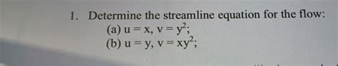 Solved 1 Determine The Streamline Equation For The Flow A