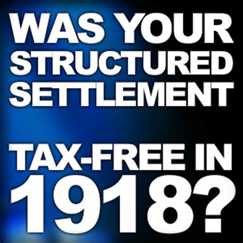 Was Your Structured Settlement Tax Free In 1918 Patrick Farber Structured Settlement Brokers