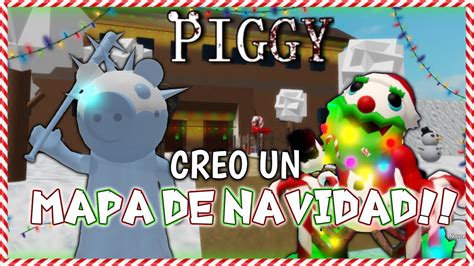 🎄¡¡creo Un Mapa De Navidad En Piggy 🐷 Roblox Piggy Build Mode