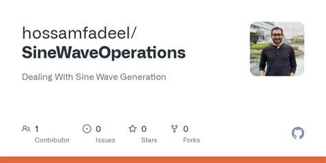 Github Hossamfadeelsinewaveoperations Dealing With Sine Wave Generation
