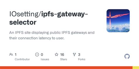 Github Iosettingipfs Gateway Selector An Ipfs Site Displaying Public Ipfs Gateways And Their