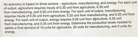 Solved An Economy Is Based On Three Sectors Agriculture Chegg