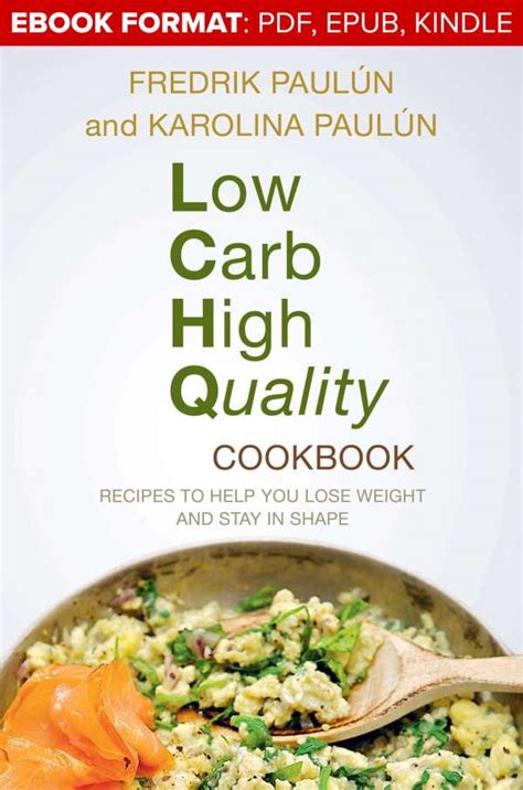 Low Carb High Quality Cookbook Recipes To Help You Lose Weight And