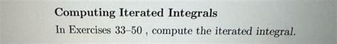 Solved Computing Iterated Integrals In Exercises Chegg