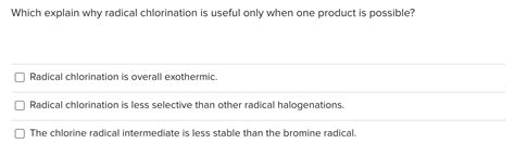 Solved Which explain why radical chlorination is useful only | Chegg.com
