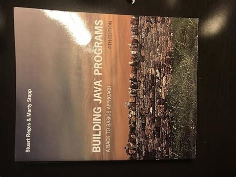 Building Java Programs A Back To Basics Approach Reges Stuart Stepp Marty