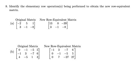 Solved 8 Identify The Elementary Row Operations Being