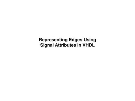 Ppt Representing Edges Using Signal Attributes In Vhdl Powerpoint