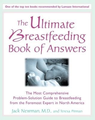 The Ultimate Breastfeeding Book Of Answers The Most Comprehensive