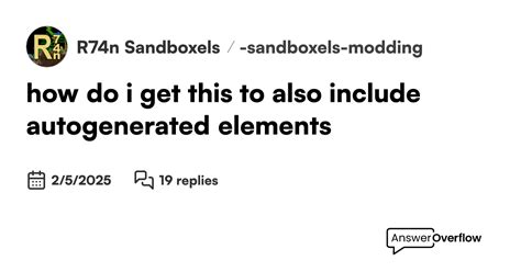 How Do I Get This To Also Include Autogenerated Elements 🚨 R74n Sandboxels