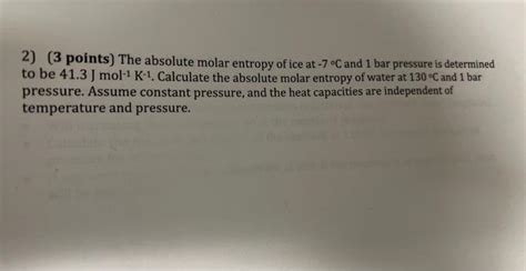 Solved 2 3 Points The Absolute Molar Entropy Of Ice At