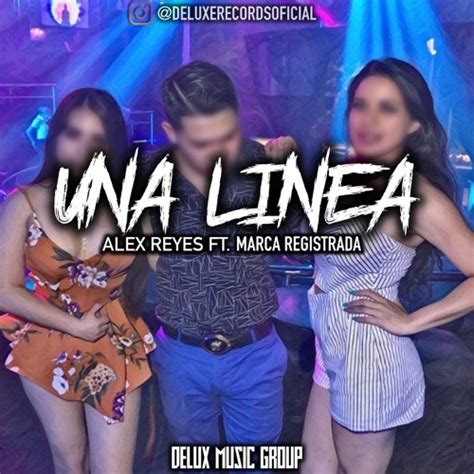 Stream Una Linea Alex Reyes Ft Marca Registrada Corridos By Suela Roja Corridos
