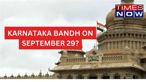 Karnataka Bandh On September 29 Bengaluru News Times Now