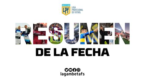 Resumen De La Fecha 16 De La Liga Profesional La Gambeta