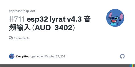 esp32 lyrat v4 3 音频输入 aud 3402 · issue 711 · espressif esp adf · github