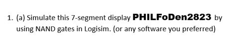 Solved A Simulate This Segment Display Philfoden By Using