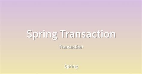 Spring Spring Transaction