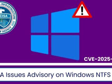 CISA Issues Advisory On Windows NTFS Flaw Enabling Local Code Execution Cybernoz