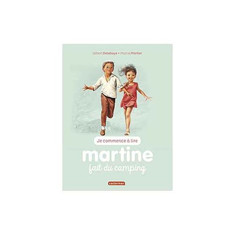 Je commence à lire avec Martine Tome Martine fait du camping de Gilbert Delahaye