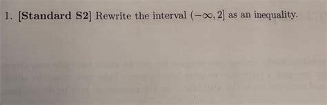 Solved 1 Standard S2 Rewrite The Interval −∞2 As An