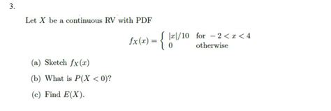 Solved Let X Be A Continuous RV With PDF FX X X For Chegg